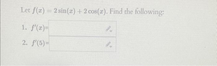 Solved f(x)=2sin(x)+2cos(x) f′(x)= | Chegg.com