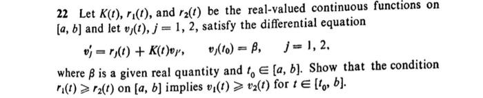 Solved 22 Let K(t),r1(t), and r2(t) be the real-valued | Chegg.com