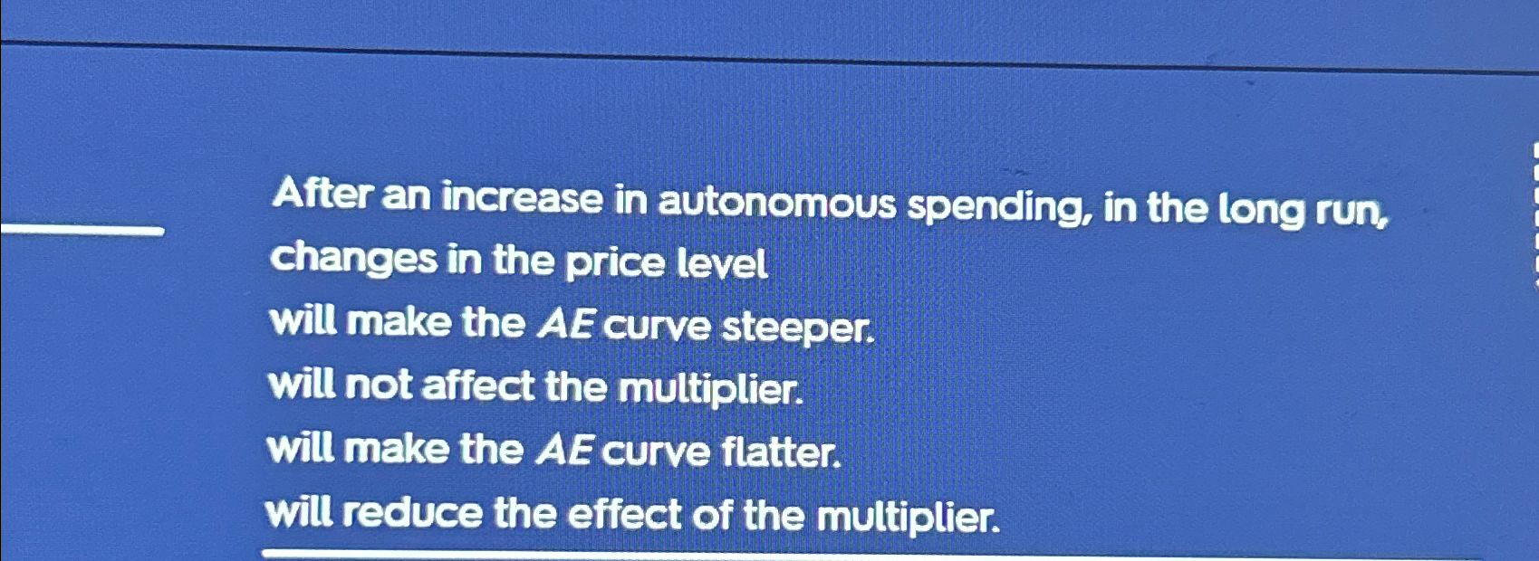 Solved After an increase in autonomous spending, in the long | Chegg.com