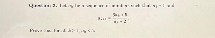 Solved Question 3. Let ak be a sequence of numbers such that | Chegg.com