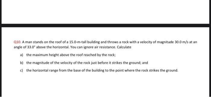 Solved Q10. A man stands on the roof of a 15.0-m-tall | Chegg.com