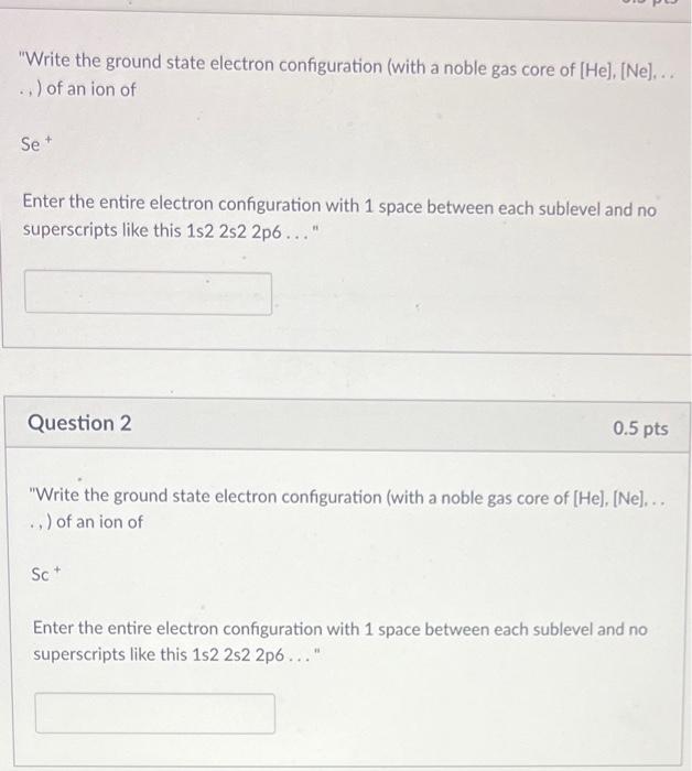 Solved "Write the ground state electron configuration (with | Chegg.com