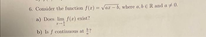 Solved 6. Consider the function f(x)=ax−b, where a,b∈R and | Chegg.com