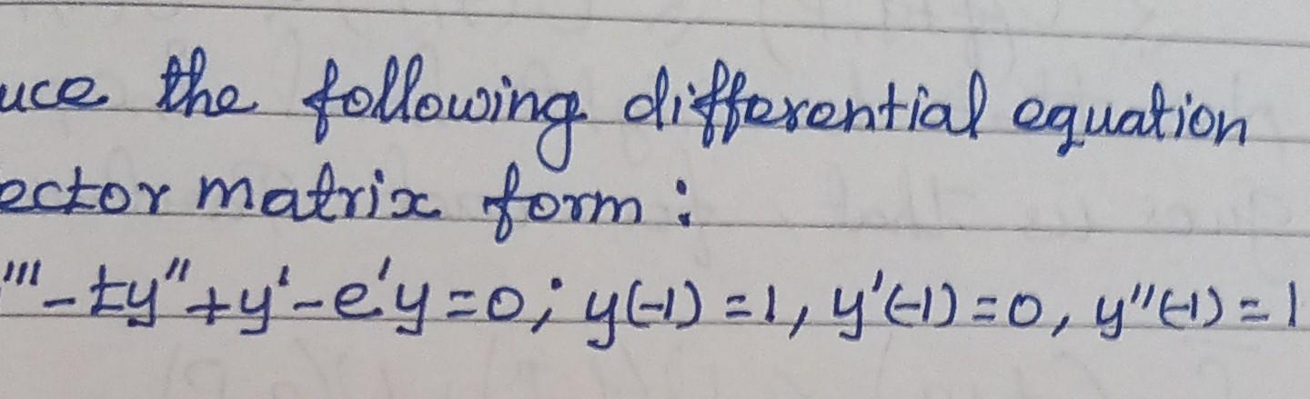 uce the following differential equation ector matrix | Chegg.com