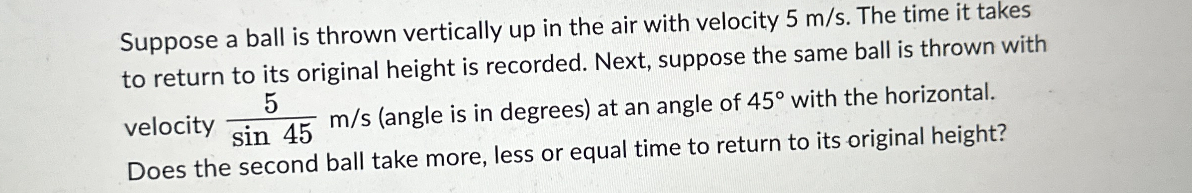 Solved Suppose a ball is thrown vertically up in the air | Chegg.com