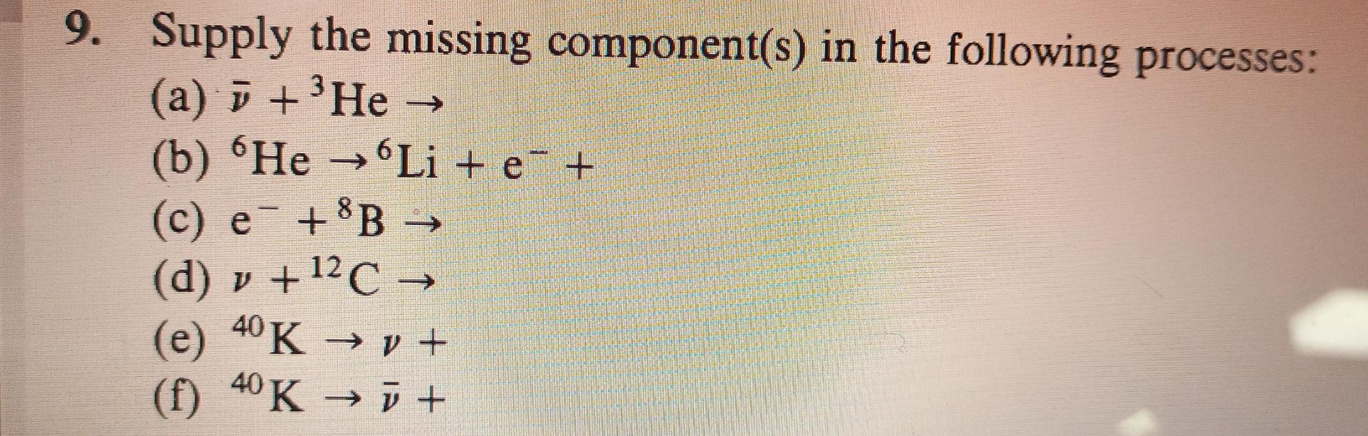 Solved 9. Supply the missing component(s) in the following | Chegg.com