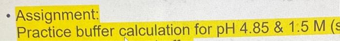 - Assignment: Practice buffer calculation for pH4.85 | Chegg.com