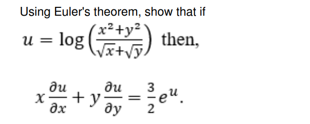 Solved Using Euler's theorem, show that ifu=log(x2+y2x2+y2) | Chegg.com