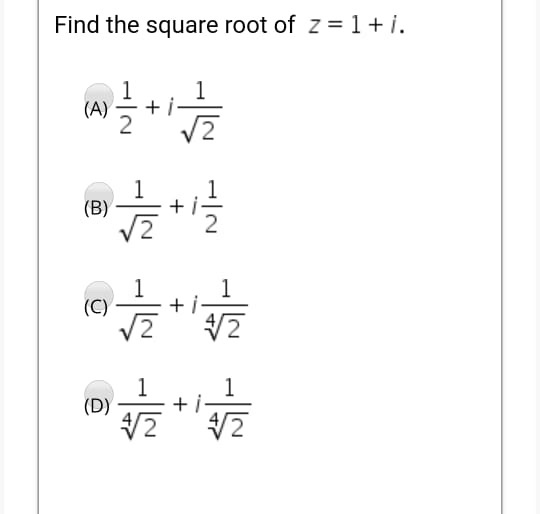 Solved Find the square root of z 1 i. 1 A V2 1 B Chegg
