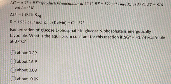 Solved ΔG=ΔG∘+RTln( products) / reactants); at | Chegg.com