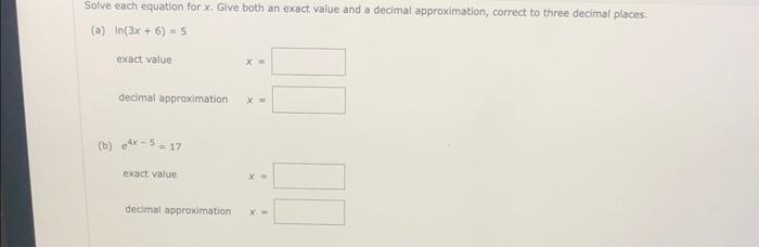 Solved Solve each equation for x. Give both an exact value | Chegg.com