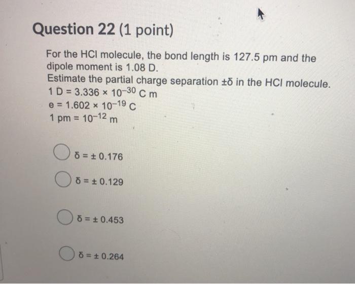 Solved Question 22 (1 point) For the HCI molecule, the bond | Chegg.com