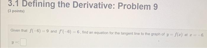 Solved 3.1 Defining the Derivative: Problem 9 (3 points ) | Chegg.com