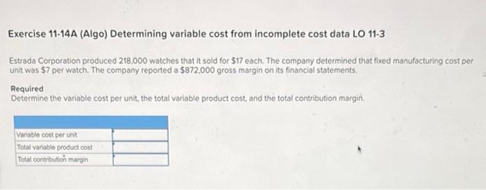 Solved Exercise 11-14A (Algo) Determining variable cost from | Chegg.com