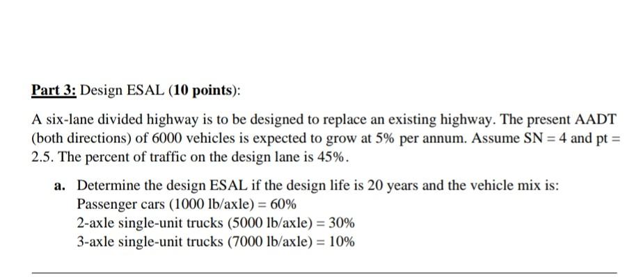 Solved Part 3: Design ESAL (10 points): A six-lane divided | Chegg.com