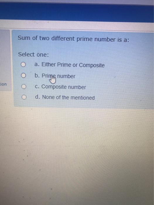Solved Sum of two different prime number is a: Select one: | Chegg.com