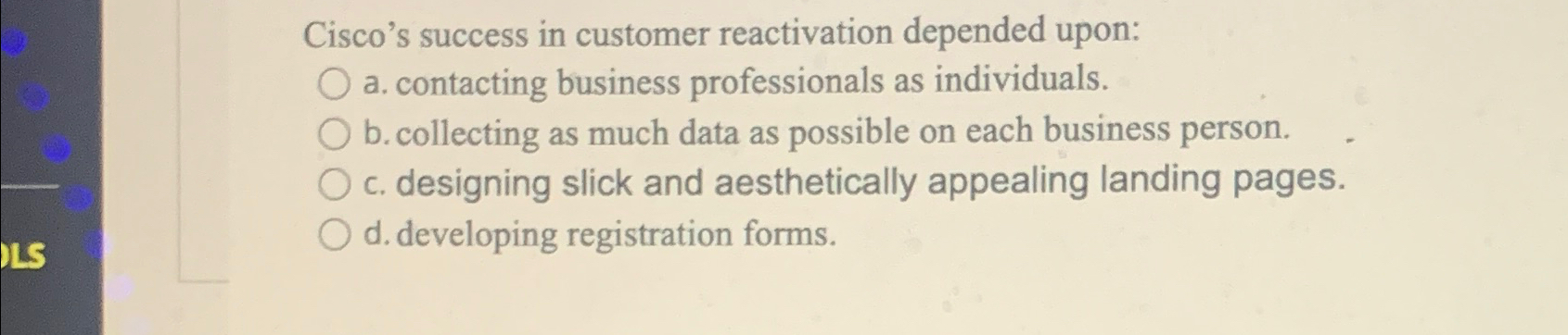 Solved Cisco's success in customer reactivation depended | Chegg.com