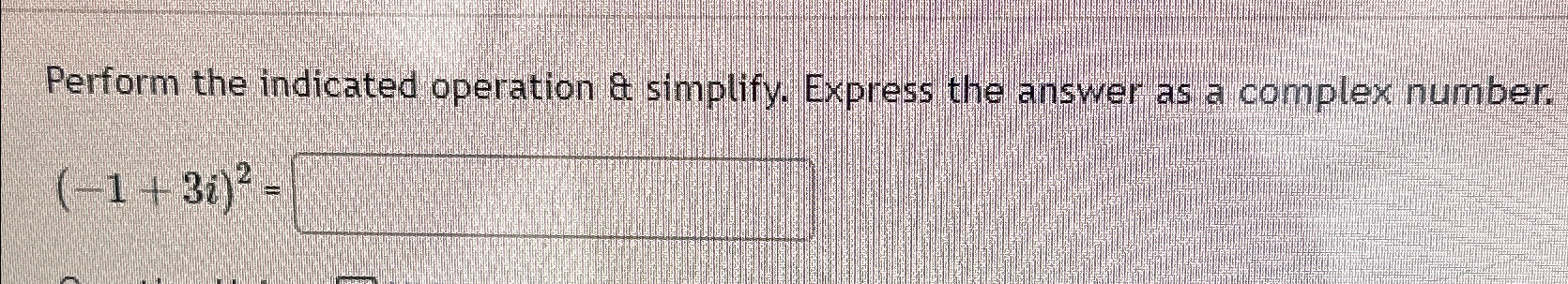 Solved Perform the indicated operation & simplify. Express | Chegg.com