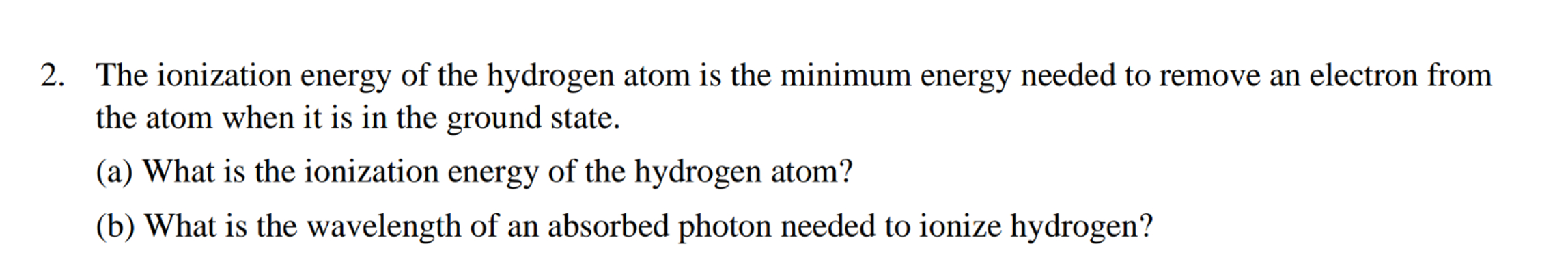Solved The ionization energy of the hydrogen atom is the | Chegg.com