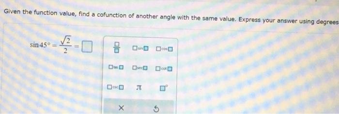 Solved Given the function value, find a cofunction of | Chegg.com