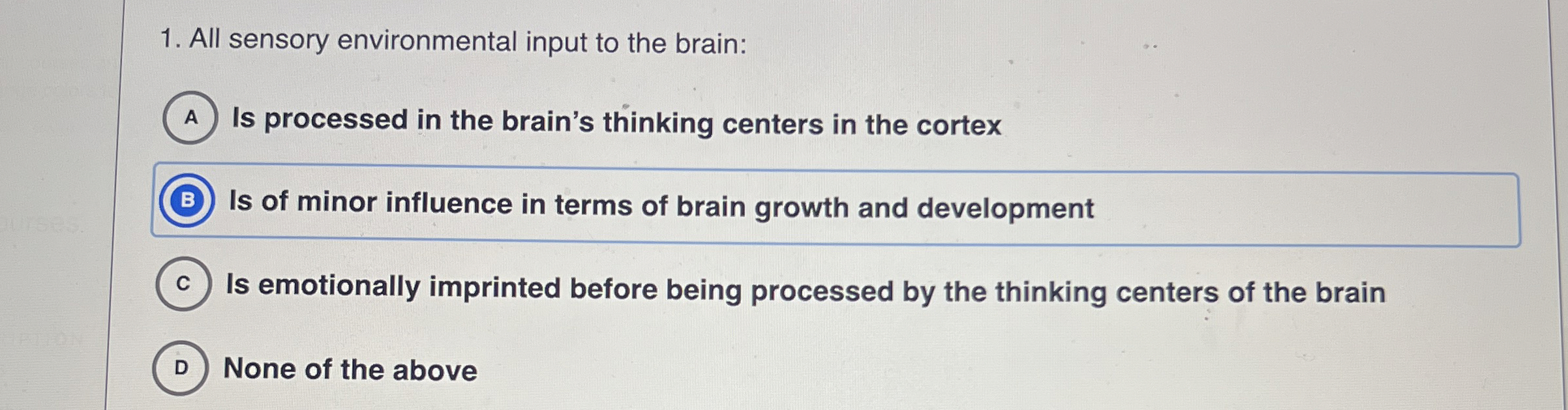 Solved All sensory environmental input to the brain:Is | Chegg.com