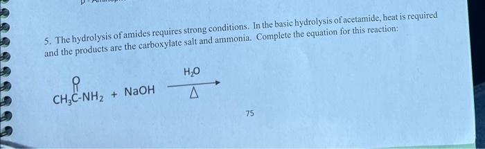 Solved 5. The hydrolysis of amides requires strong | Chegg.com