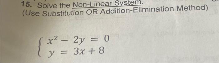 Solved 15. Solve the Non-Linear System. (Use Substitution OR | Chegg.com