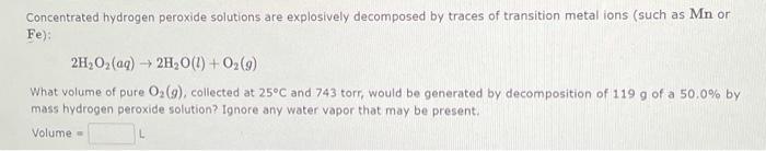 Solved Concentrated hydrogen peroxide solutions are | Chegg.com