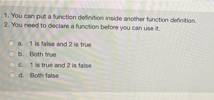 Solved 1. You can put a function definition inside another | Chegg.com