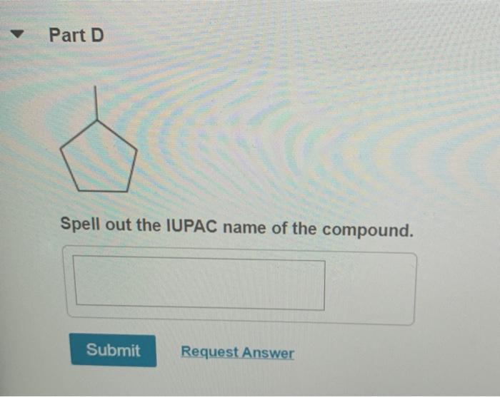 Solved Part A CH3 CH3-CH2-C-CH3 CH Spell out the IUPAC name | Chegg.com