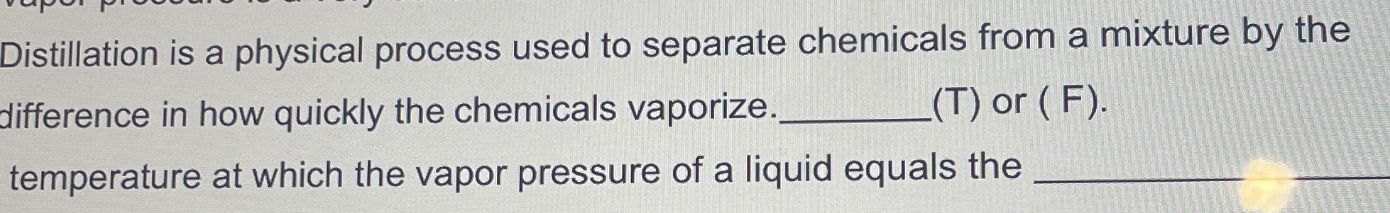 Solved Distillation is a physical process used to separate | Chegg.com