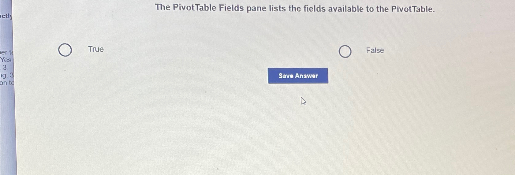 Solved The PivotTable Fields pane lists the fields available | Chegg.com
