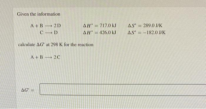 Solved Given the information A+B 2D CD AH = 717.0 kJ AH! | Chegg.com