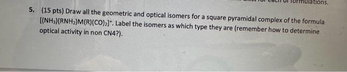 Solved (15 pts) Draw all the geometric and optical isomers | Chegg.com
