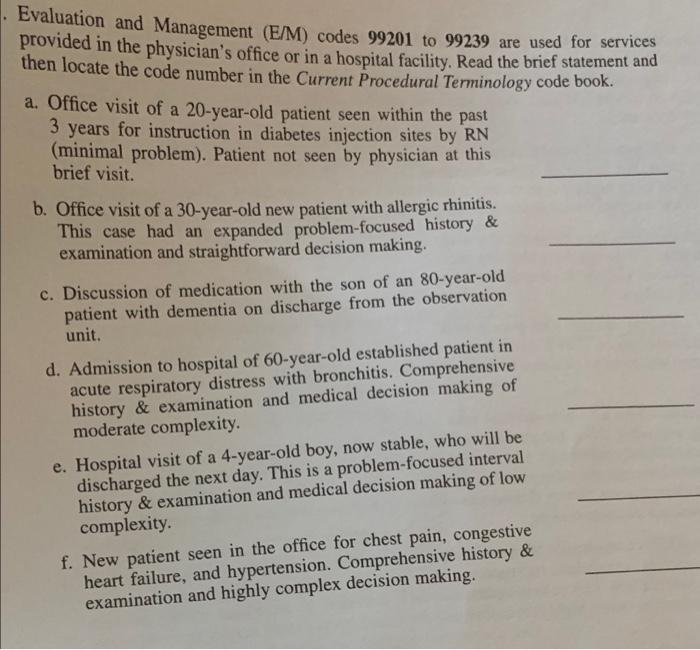 Solved Evaluation and Management (E/M) codes 99201 to 99239 | Chegg.com Solved Evaluation and Management (E/M) codes 99201 to 99239 | Chegg.com