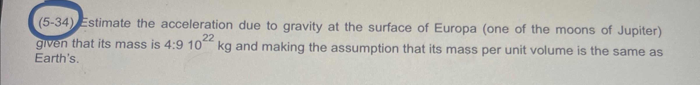 Solved (5-34) ﻿Estimate the acceleration due to gravity at | Chegg.com