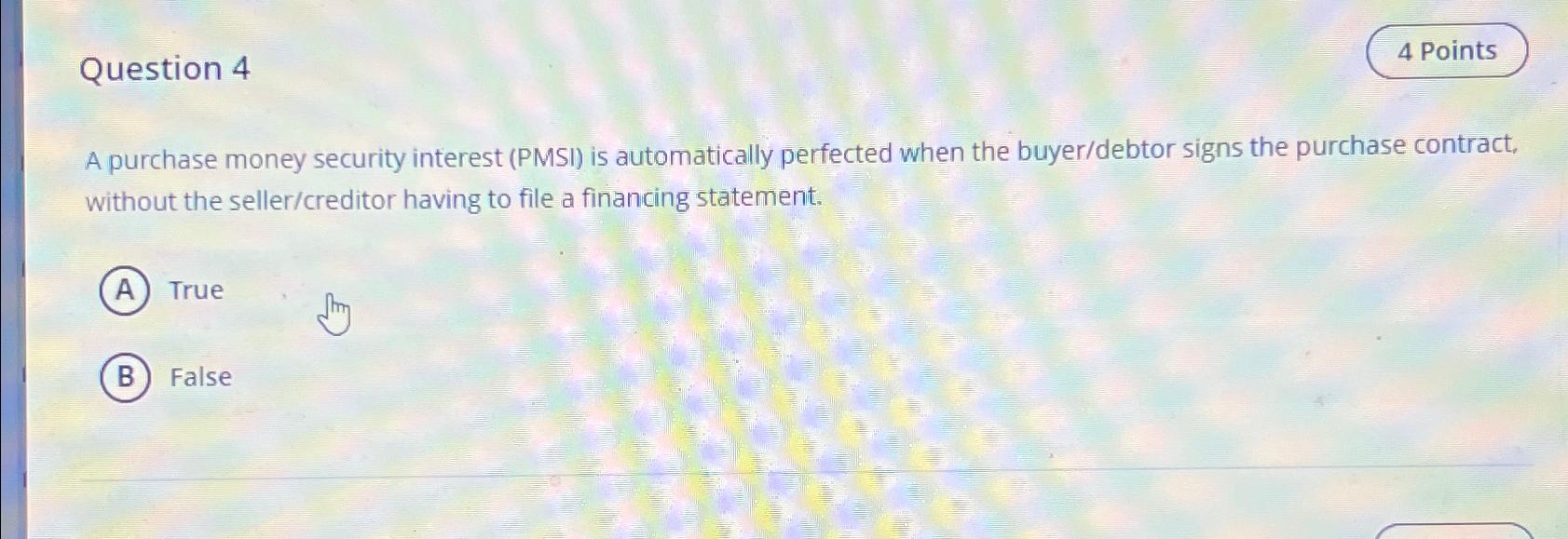 Solved Question 4A purchase money security interest (PMSI) | Chegg.com