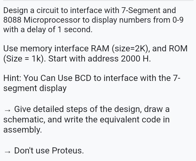 Solved Design a circuit to interface with 7-Segment and 8088 | Chegg.com