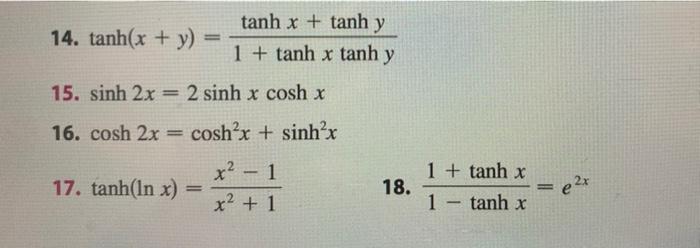 Solved 14. tanh(x+y)=1+tanhxtanhytanhx+tanhy 15. | Chegg.com
