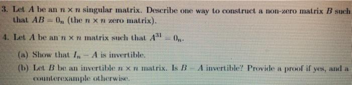 Solved - 3. Let A be an nxn singular matrix. Describe one | Chegg.com