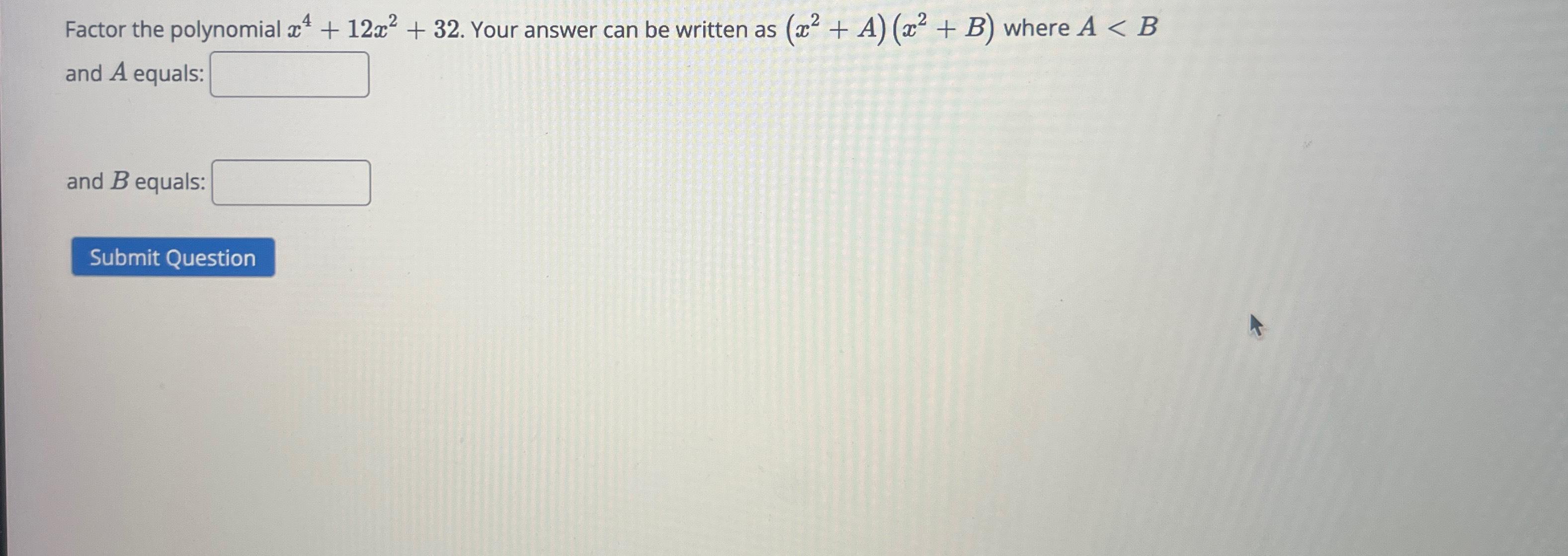 Solved Factor the polynomial x4+12x2+32. ﻿Your answer can be | Chegg.com