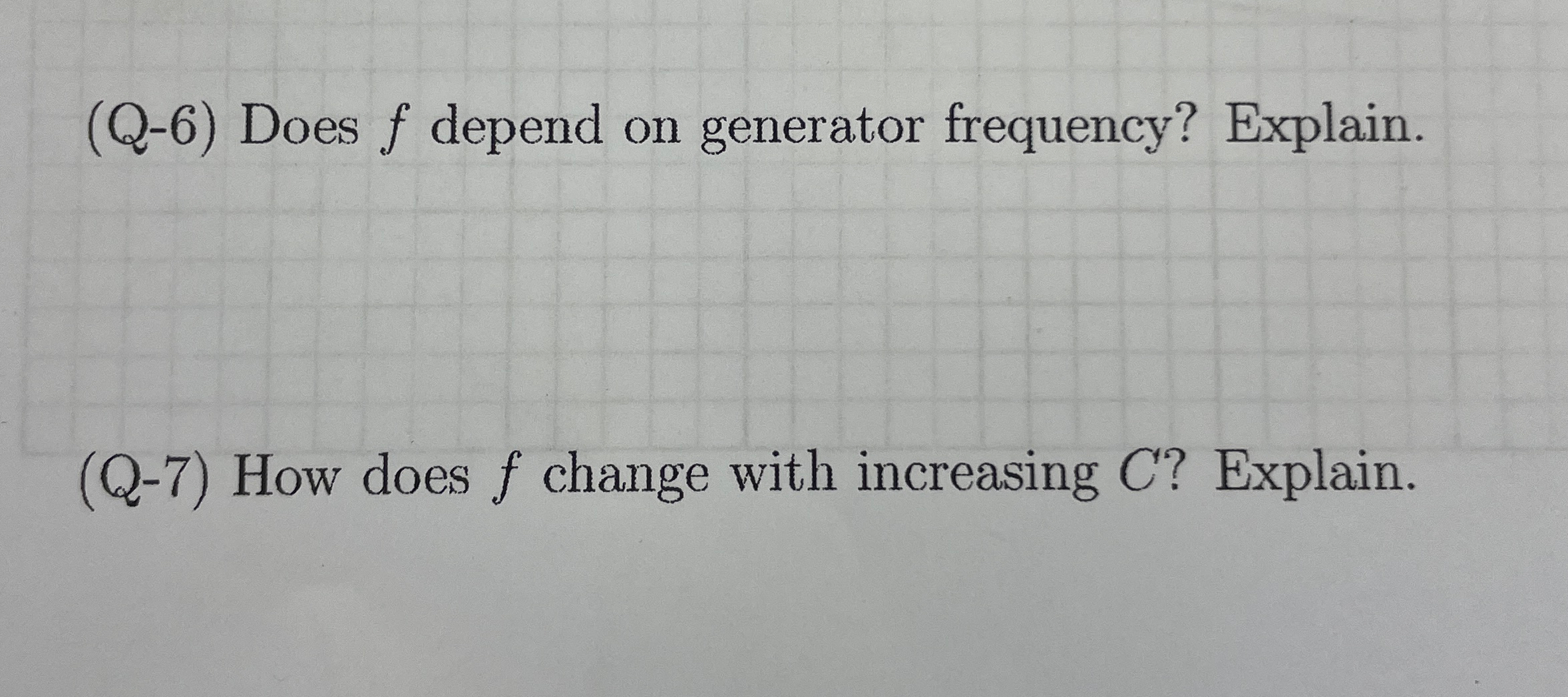 Solved (Q-6) ﻿Does f ﻿depend on generator frequency? | Chegg.com