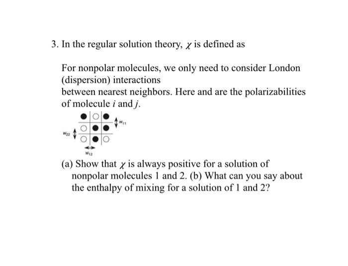Solved 3. In the regular solution theory, x is defined as | Chegg.com