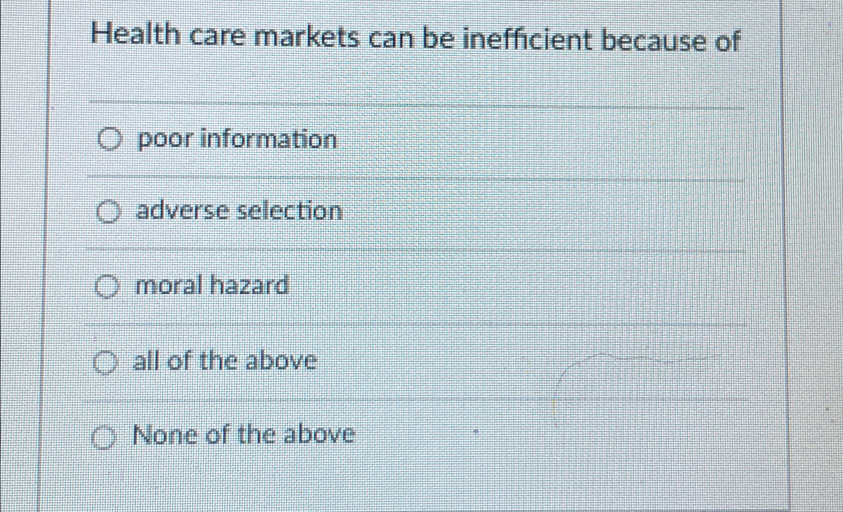 Solved Health care markets can be inefficient because ofpoor | Chegg.com