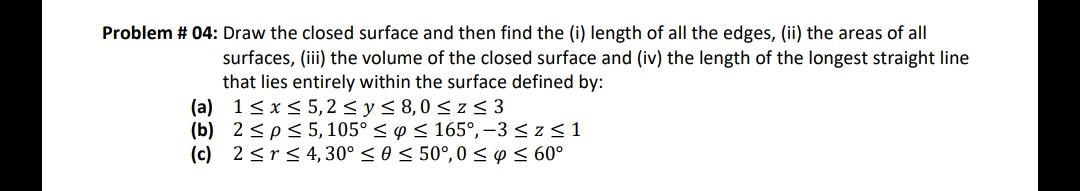 Solved Problem # 04: Draw the closed surface and then find | Chegg.com