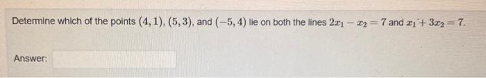 Solved Determine which of the points (4,1),(5,3), and (−5,4) | Chegg.com
