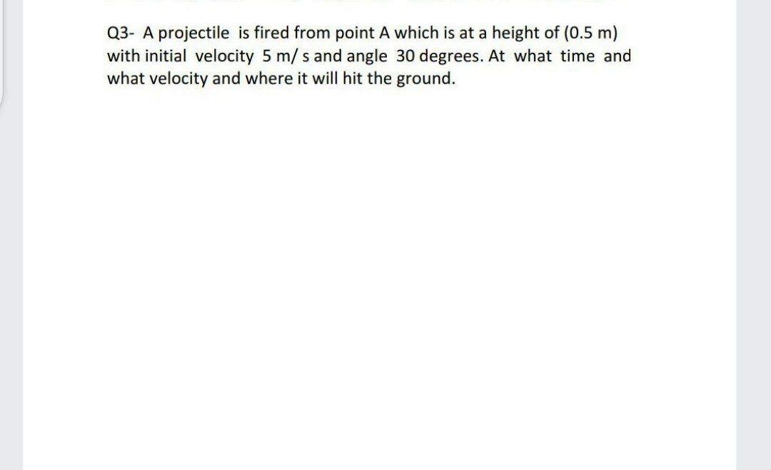 Solved Q3- A projectile is fired from point A which is at a | Chegg.com
