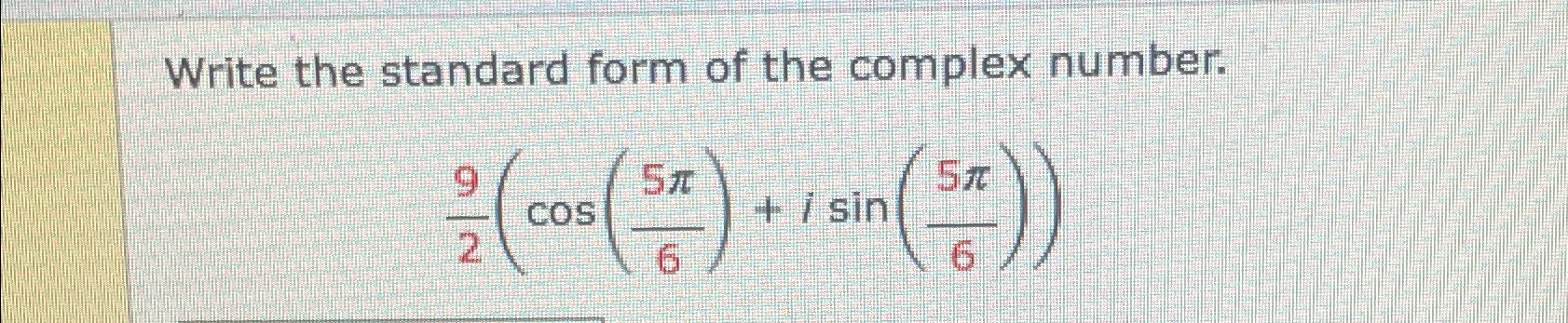 Solved Write the standard form of the complex | Chegg.com