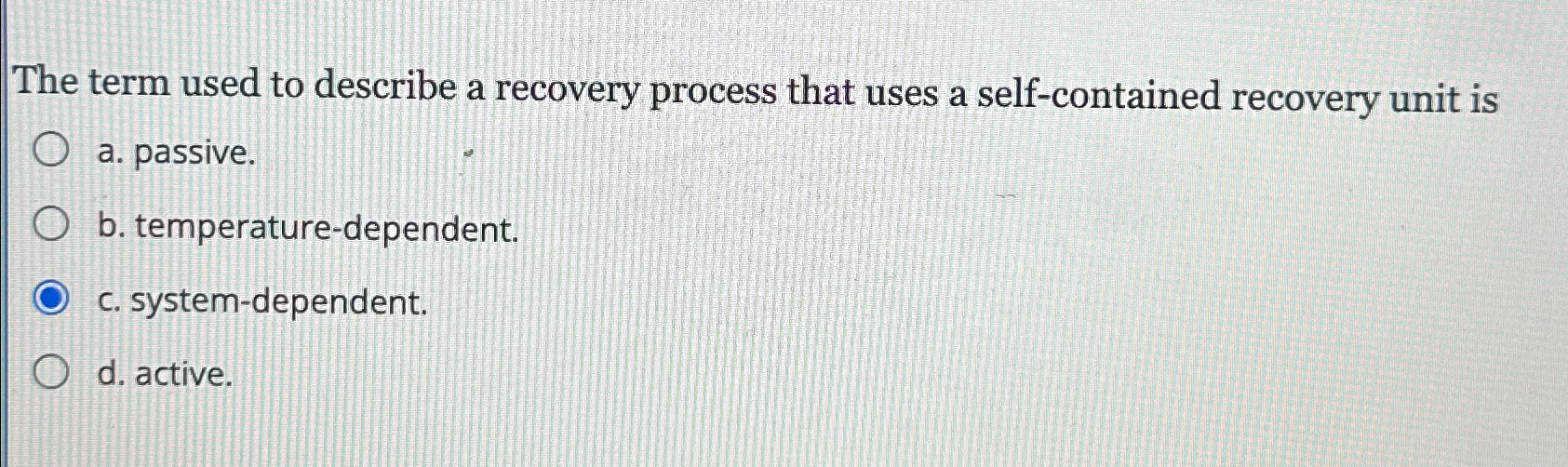 Solved The term used to describe a recovery process that | Chegg.com