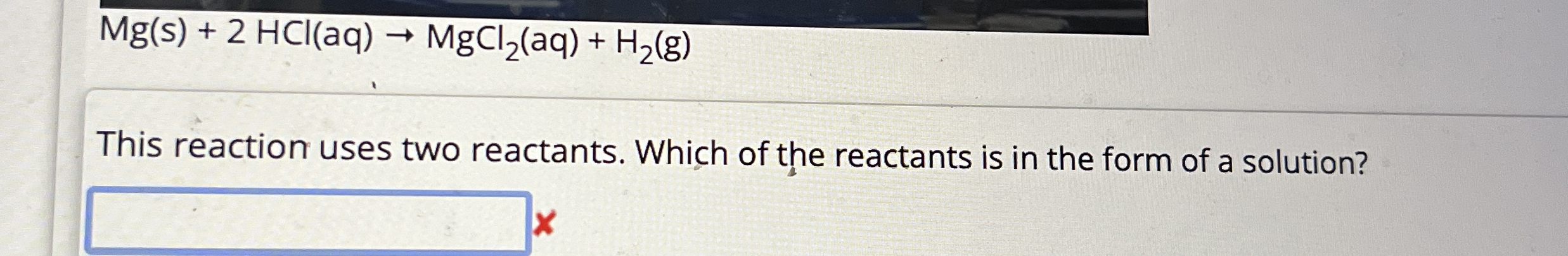 Solved Mg(s)+2HCl(aq)→MgCl2(aq)+H2(g)This reaction uses two | Chegg.com